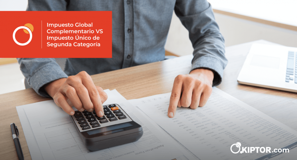 Impuesto Global Complementario Vs Impuesto Único De Segunda Categoría